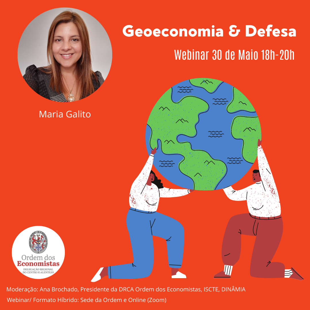 Ordem dos Economistas: Evento - DRCA Webinar - Geoeconomia e Defesa ...
